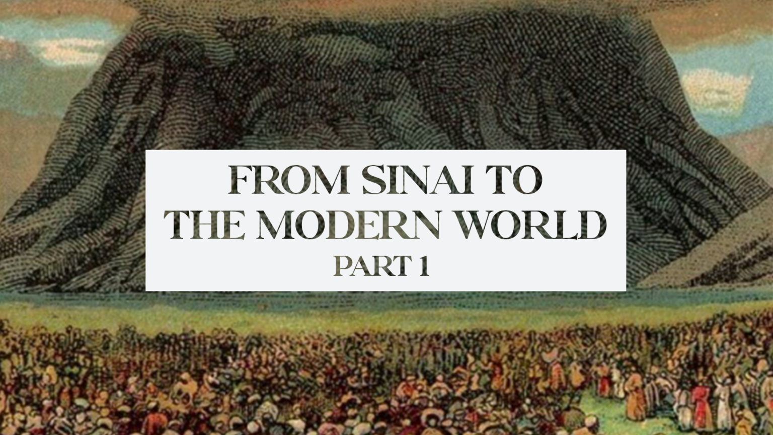 From Sinai to the Modern World: The Journey of Judaism and the Jewish ...