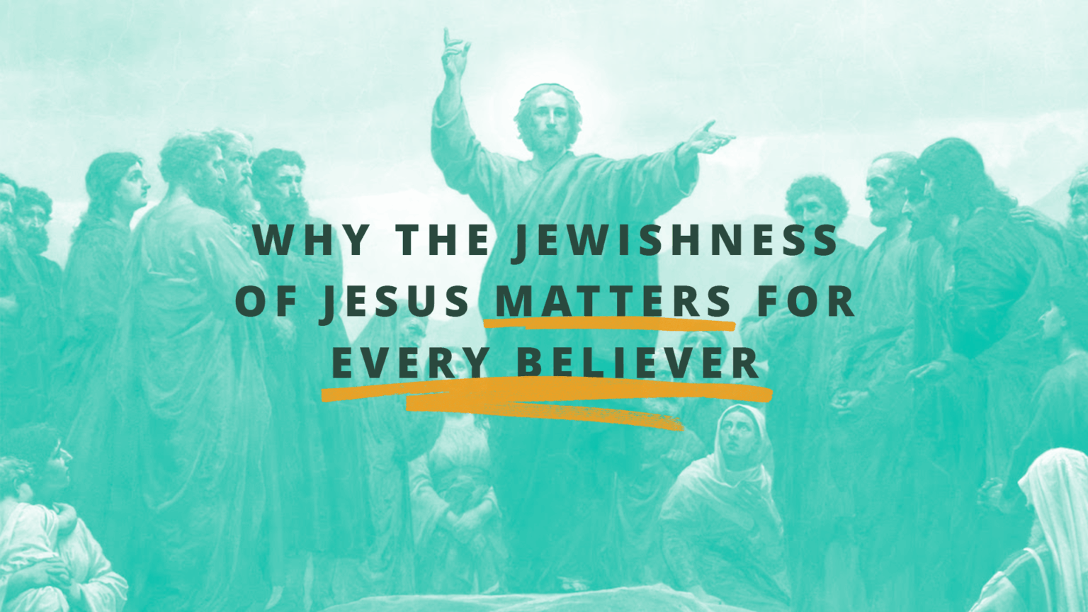 Why the Jewishness of Jesus Matters for Every Believer – Fusion Global ...