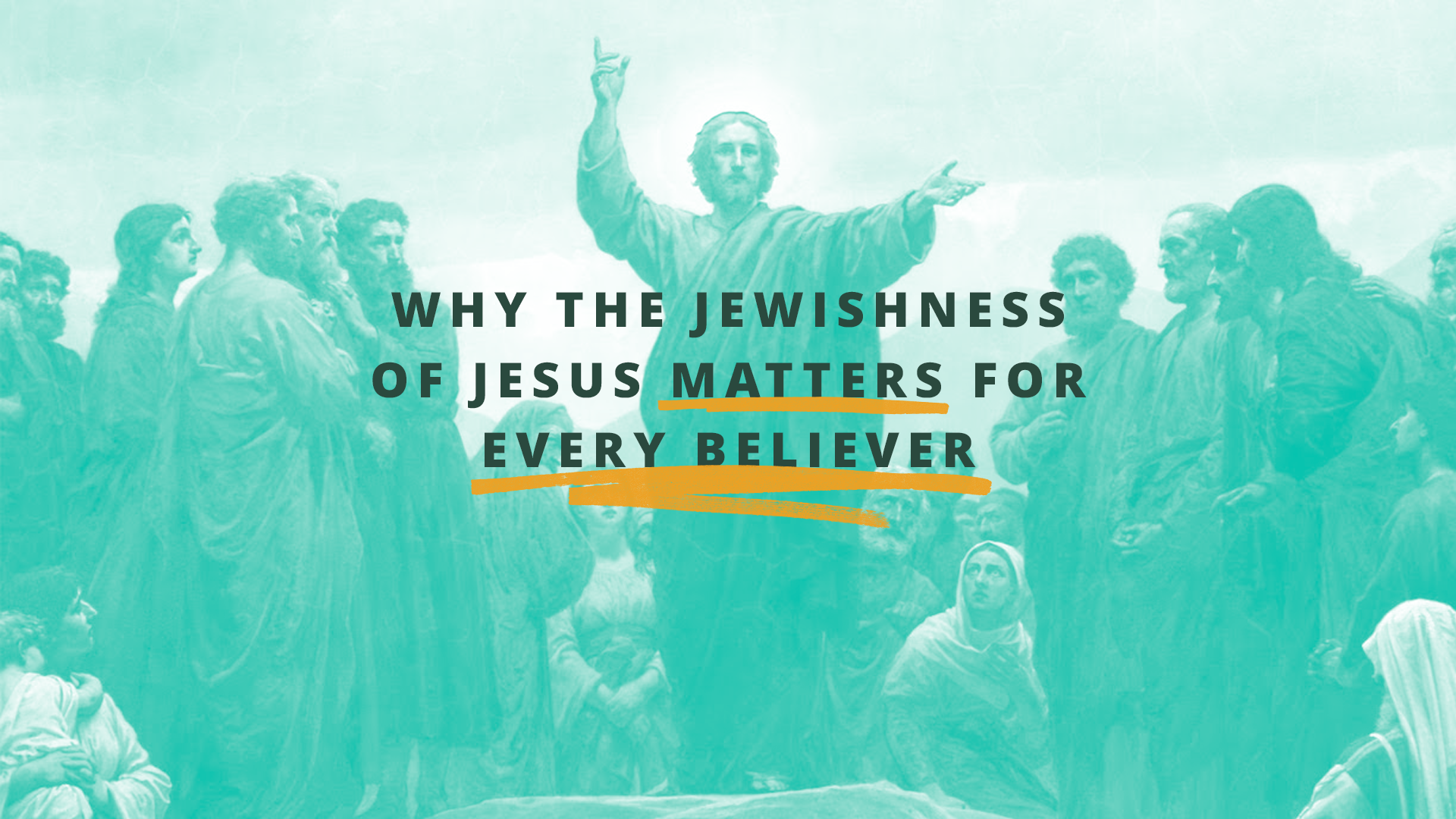 Why the Jewishness of Jesus Matters for Every Believer – Fusion Global ...